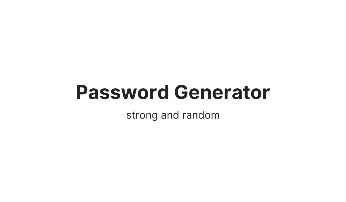 Password Generator - Strong and Random Passwords